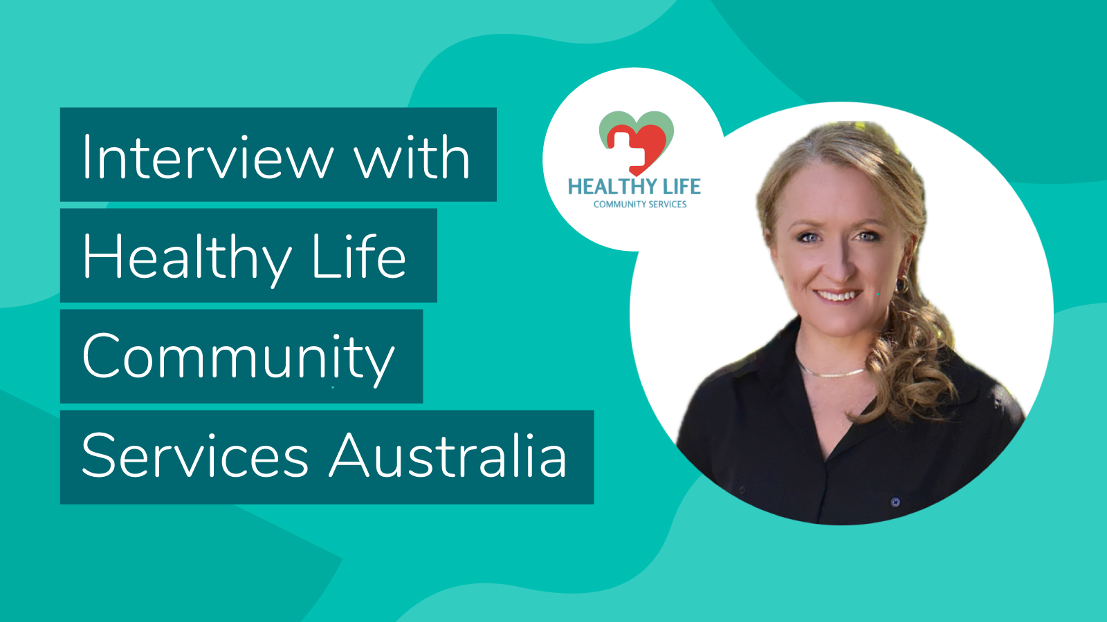 Interview with Healthy Life Community Services Australia